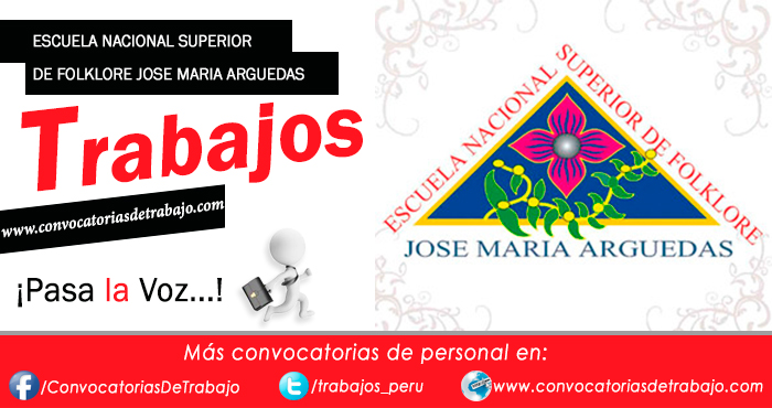 Convocatorias Folklore 2018 Trabajosempleos Escuela Nacional Superior De Folklore JosÉ MarÍa 